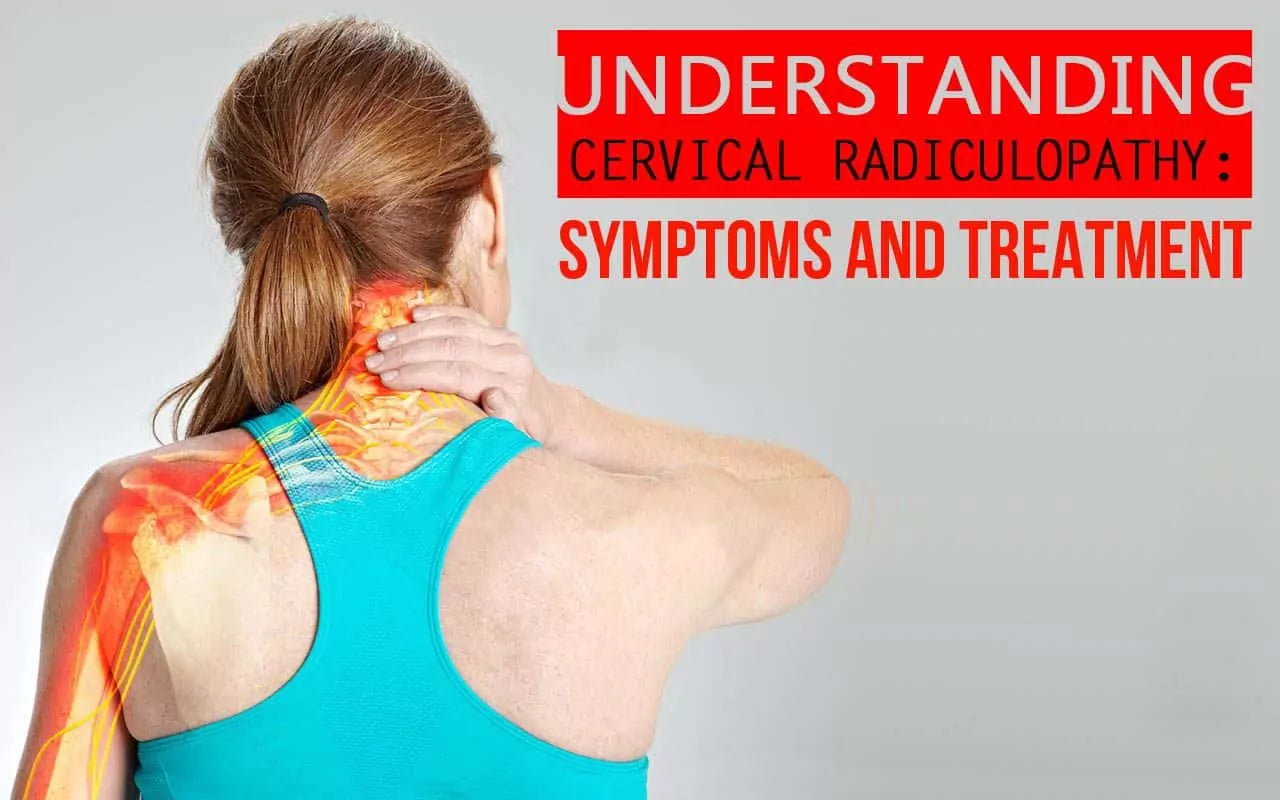 Symptoms And Treatment of Cervical Radiculopathy – CopperJoint